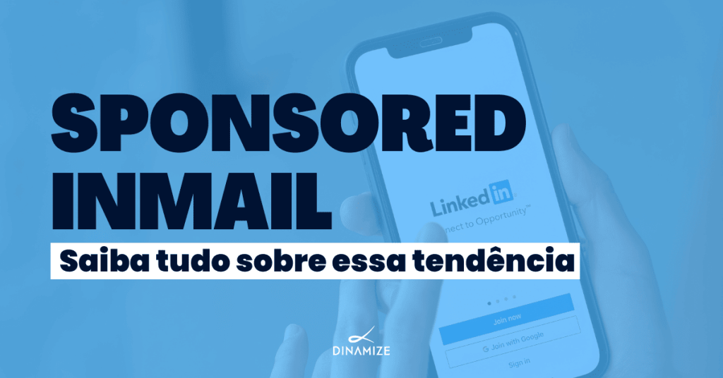 Sponsored Inmail: saiba tudo sobre essa tendência - Dinamize